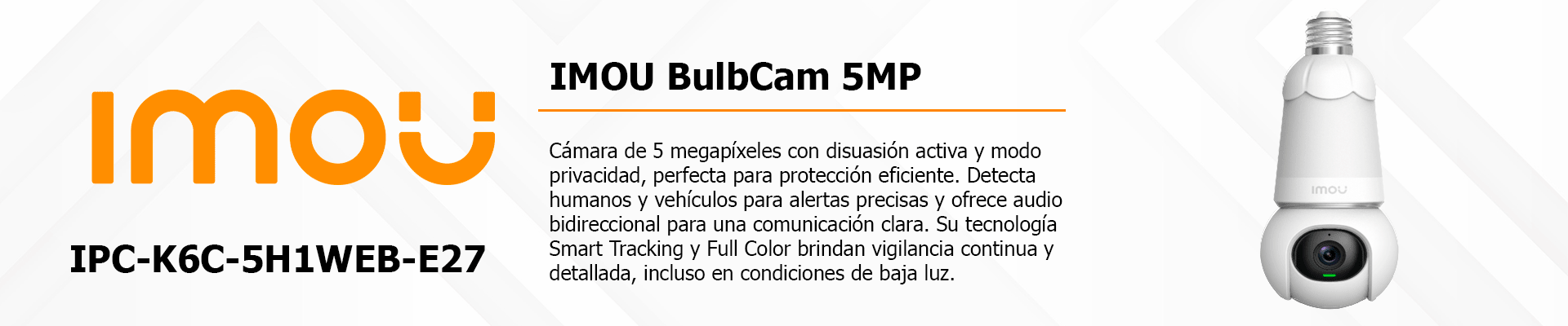 IMOU BulbCam 5MP- Cámara de 5Megapixeles/ Disuasión activa/